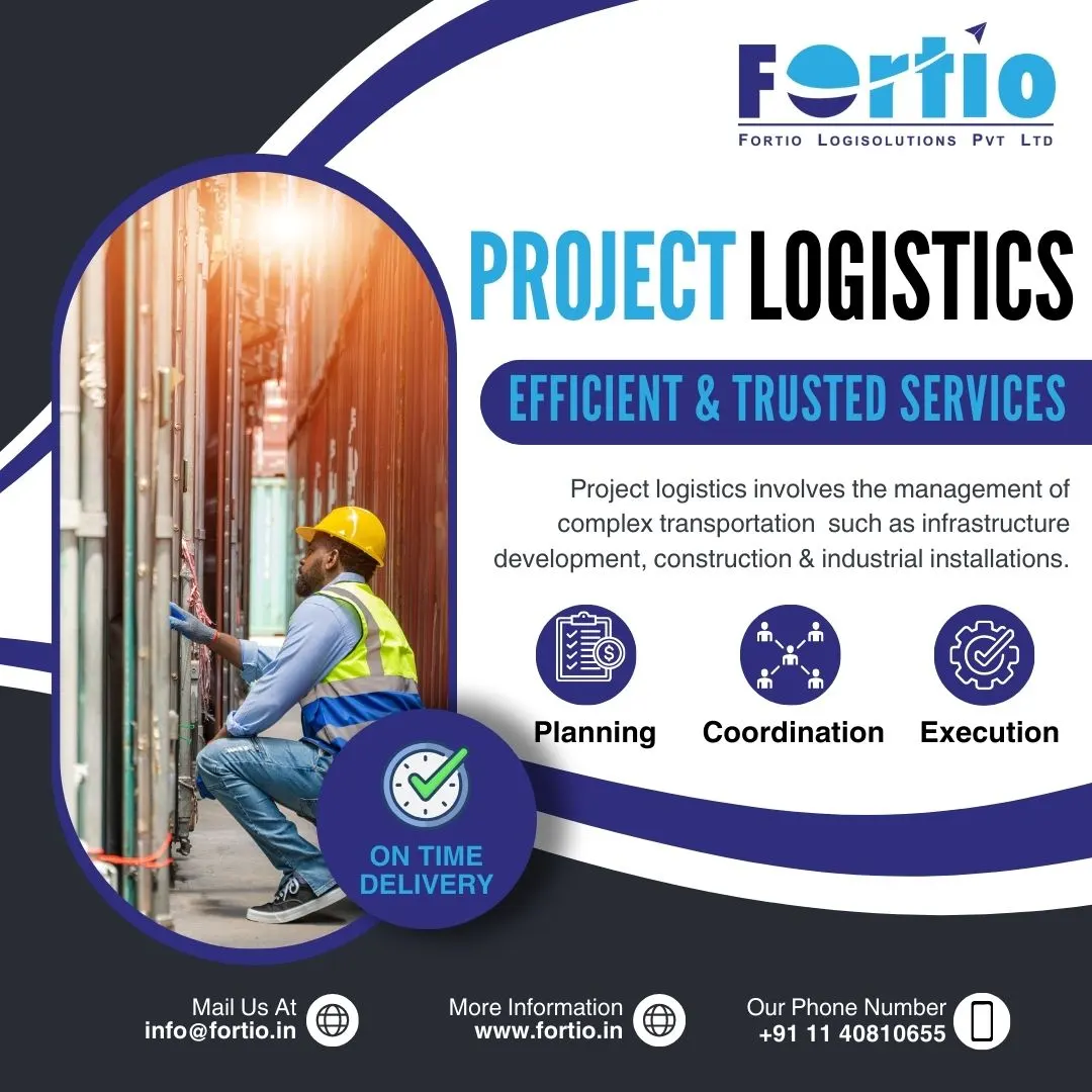 Efficient Project Logistics Services in Delhi - Fortio Logisolutions Efficient Project Logistics Services in Delhi - Fortio Logisolutions